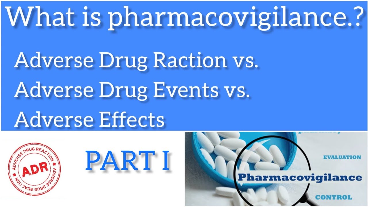 PHARMACOVIGILANCE I ADVERSE DRUG REACTION I ADVERSE DRUG EVENT I INTRO ...