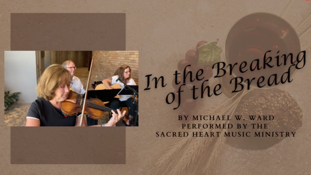 In the Breaking of the Bread by Michael W. Ward - YouTube