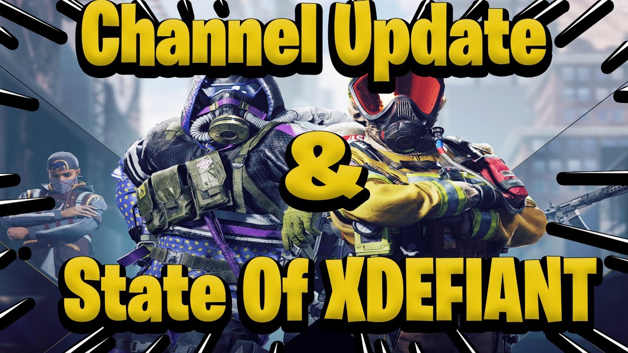 Current State of XDEFIANT is Horrible& Channel Update - YouTube