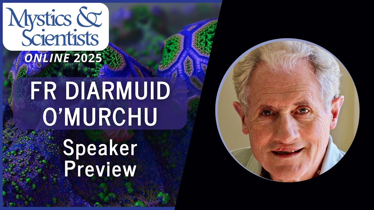 Diarmuid O’Murchu -Mystics and Scientists 2025 Preview - YouTube