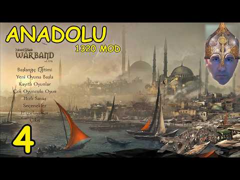 M&B WARBAND ANADOLU 1320 MOD | YENİ BÖLÜM 4 #warband