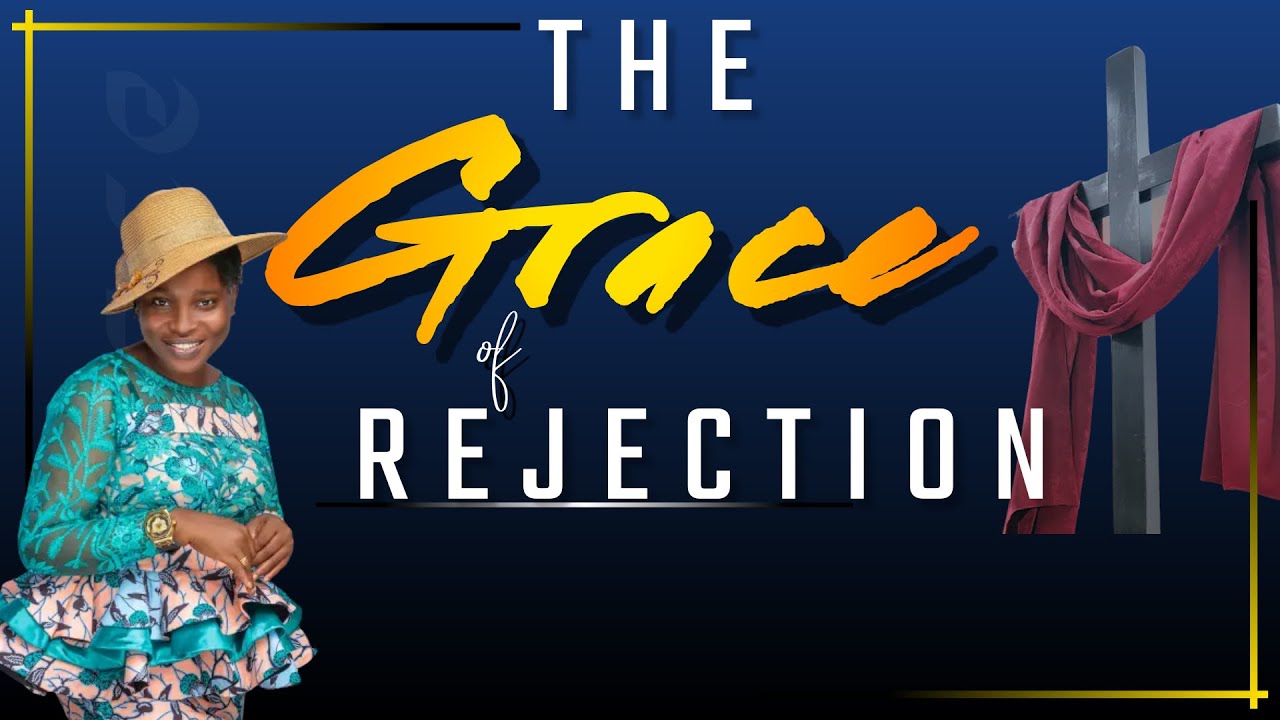 THE GRACE OF REJECTION || PROPHETESS JANE LAW - YouTube