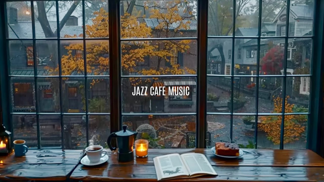Jazz Cafe Music Jazz Cafe in the Rain Cafe by the Window Jazz Ambience ...