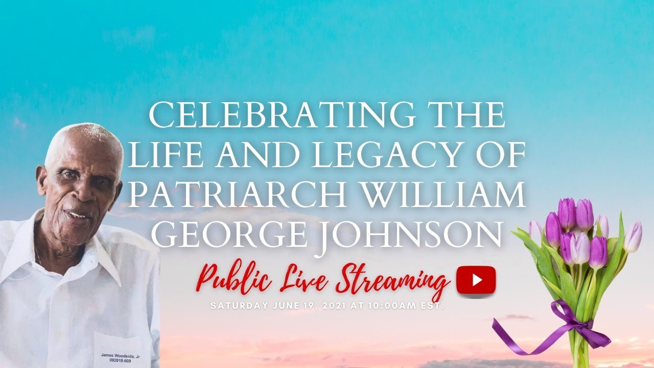 Celebrating the Life and Legacy of Patriarch William George Johnson ...