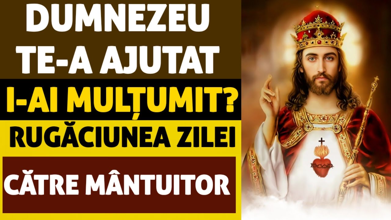 NU GASESTI Rugaciune De Multumire Lui Iisus Hristos Mai Puternica (se ...