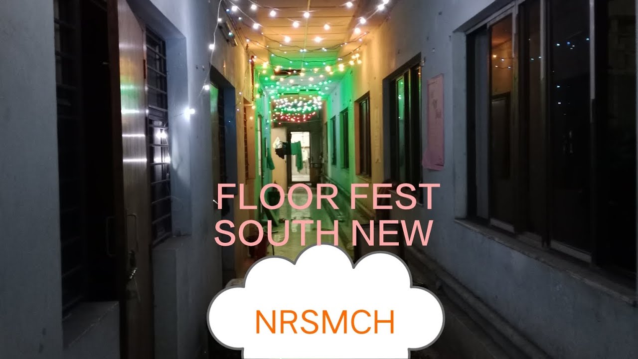 NRS MEDICAL COLLEGE AND HOSPITAL FLOOR FEST SOUTH NEW BOYS' HOSTEL 🥰🥰😍😍 ...