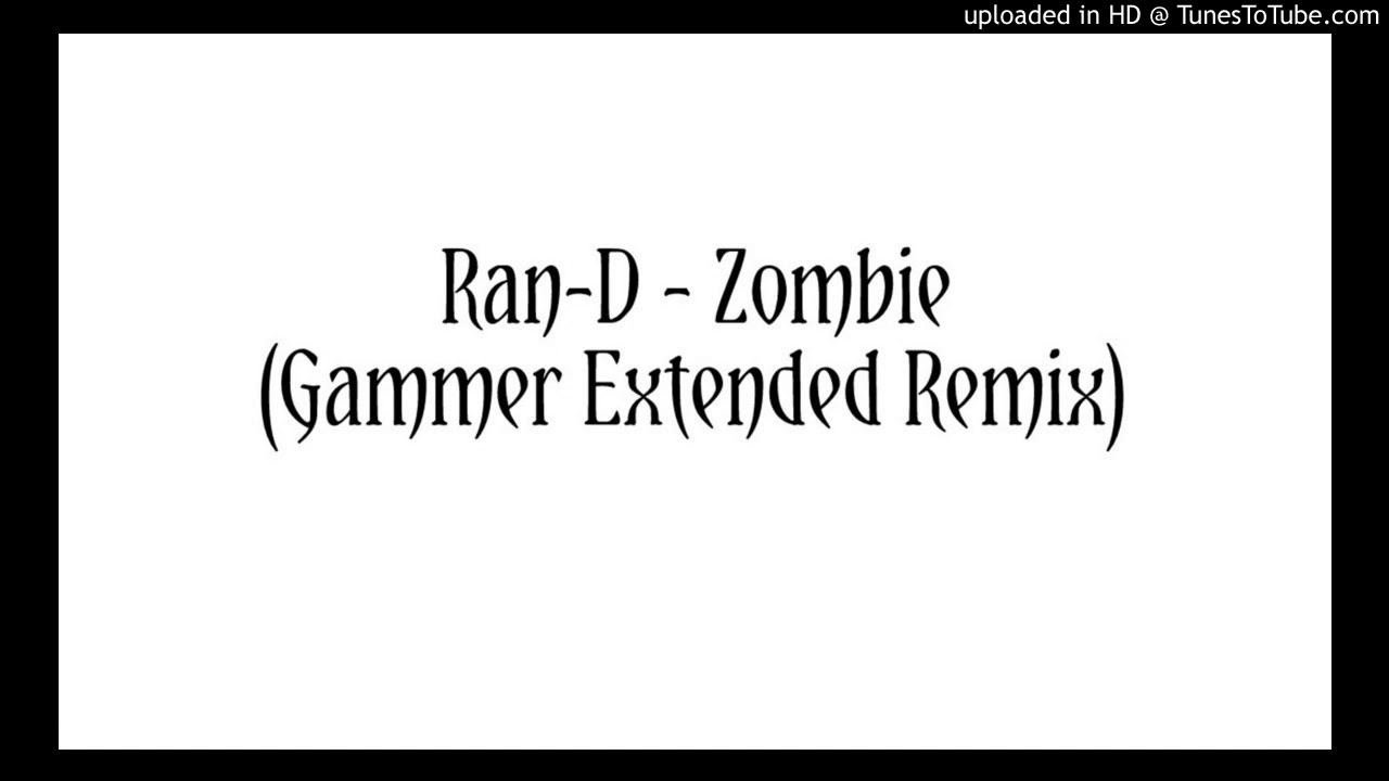 Ran-D - Zombie (Gammer Extended Remix) - YouTube
