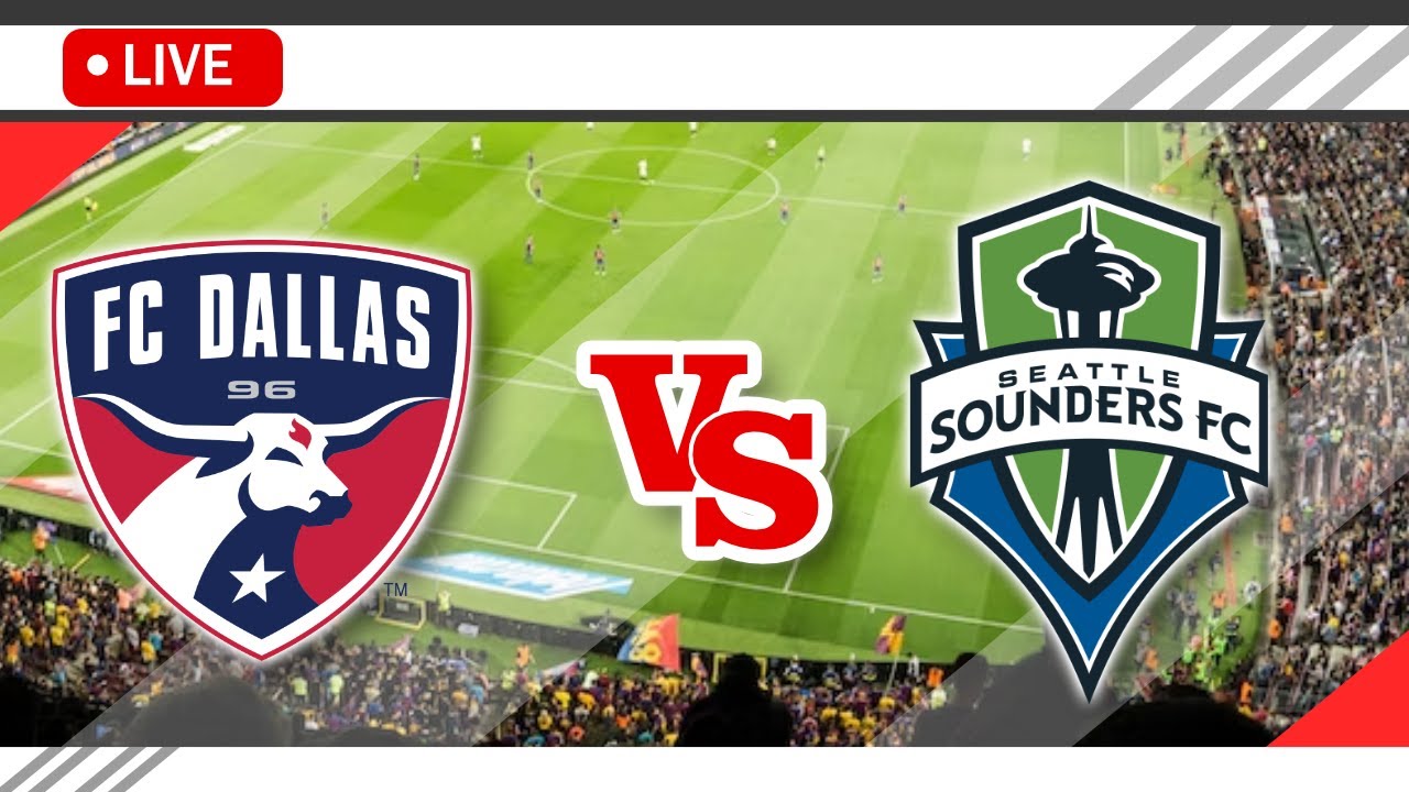 🔴FC Dallas VS Seattle Sounders LIVE Score Streaming Full HD | United ...