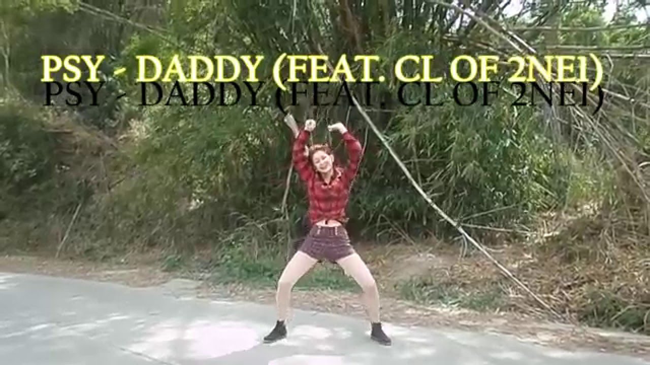 PSY - DADDY(feat. CL of 2NE1) Cover Dance/ Naho Dance - YouTube