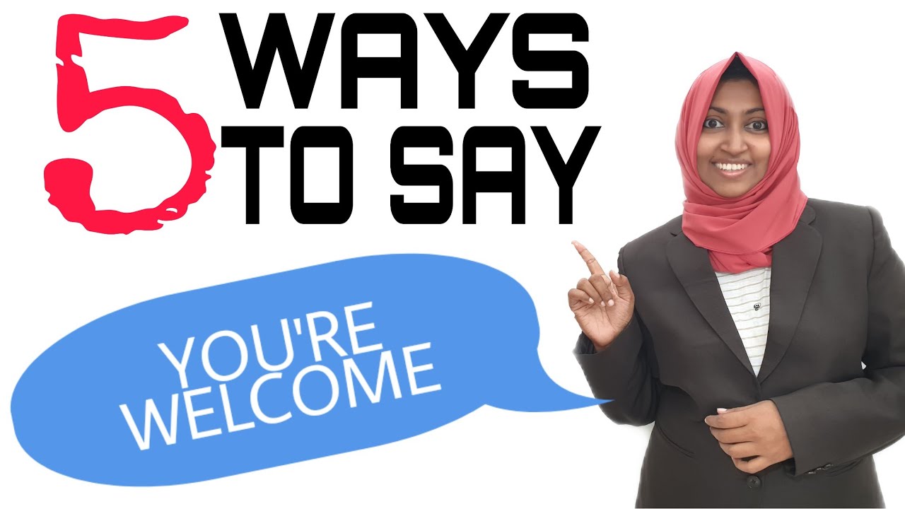 5 Ways To say YOU ARE WELCOME In English YouTube 5-ways-to-say-you-are-welcome-in-english-youtube