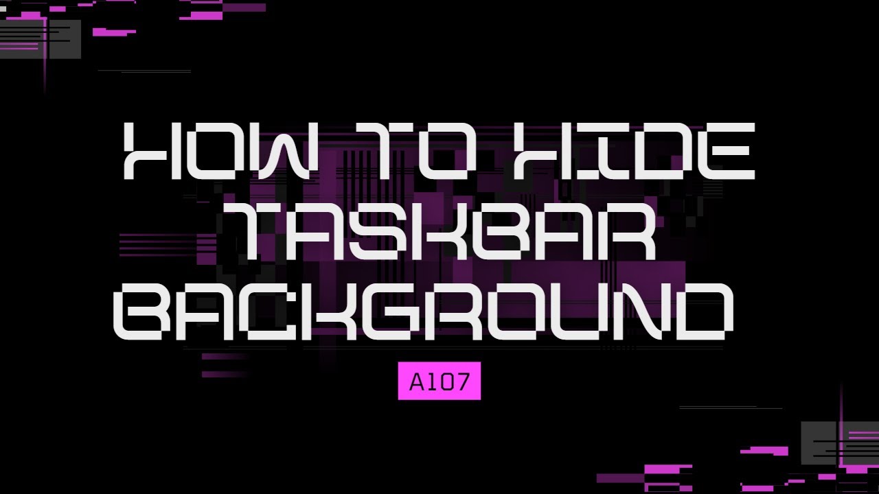 How to hide taskbar background - YouTube