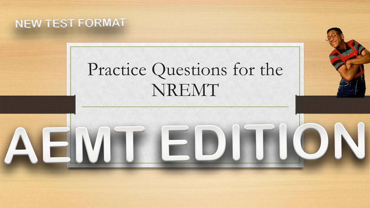 Preparing For The AEMT NREMT Test Practice Questions (EMS) - YouTube