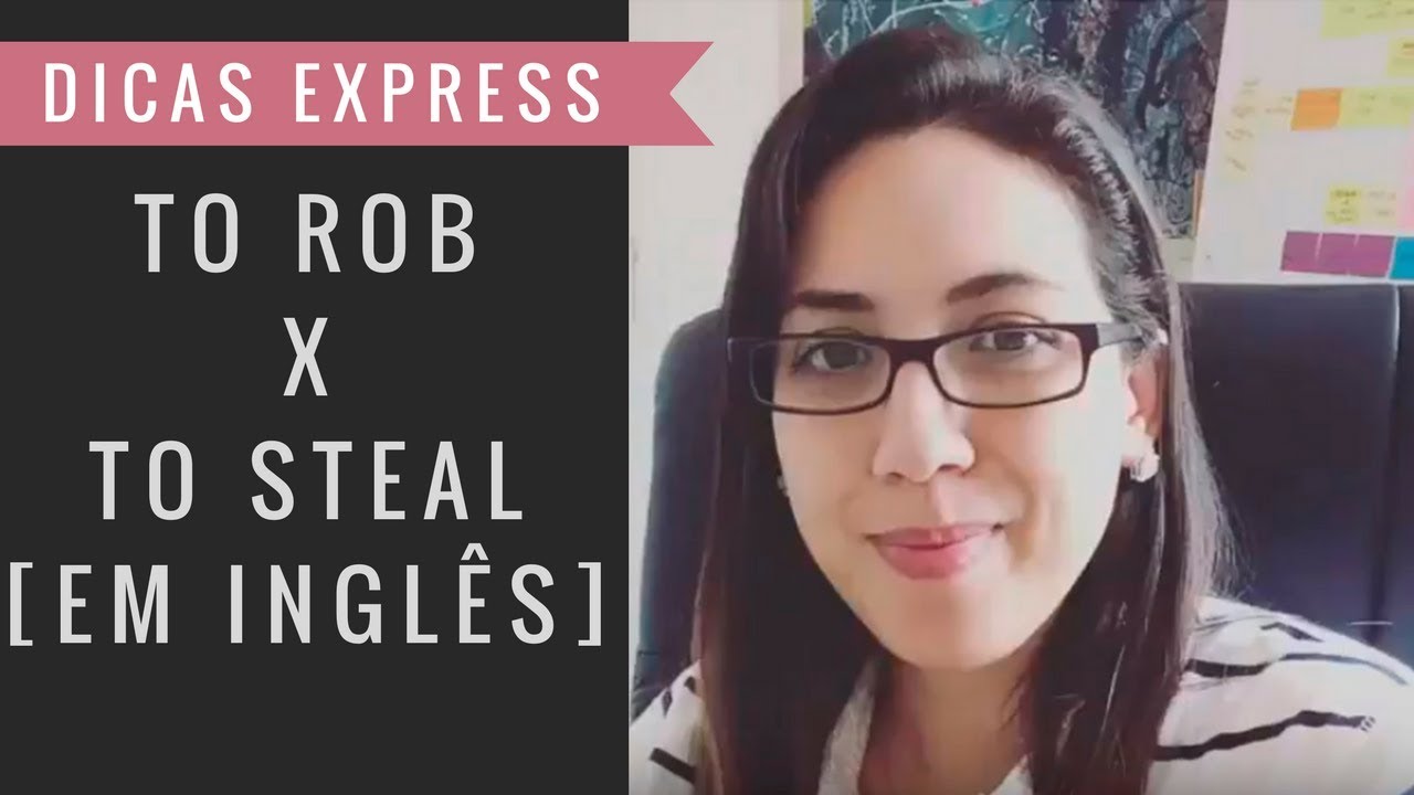 DICAS (de inglês) EXPRESS - [Rob x Steal] - YouTube