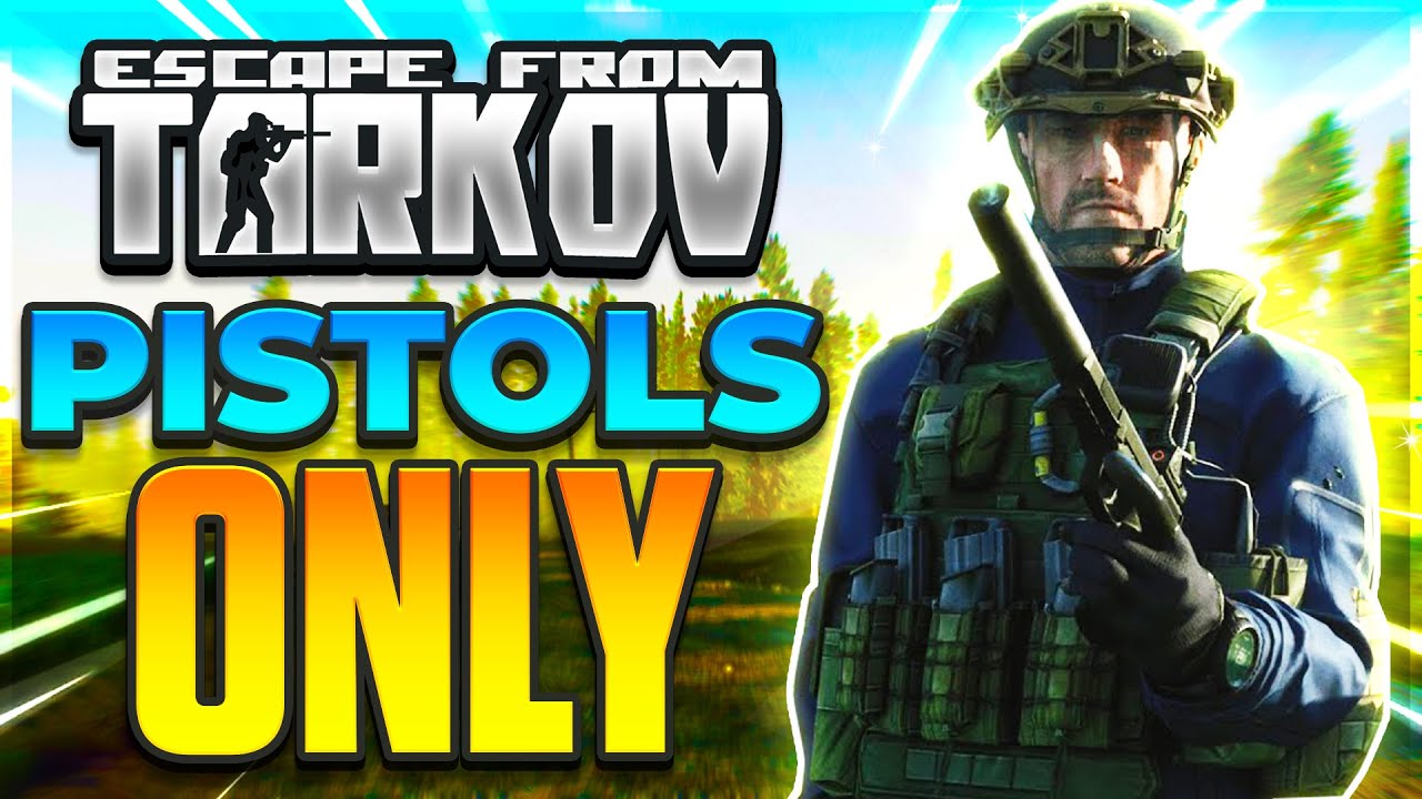 Tarkov but ONLY PISTOL - Escape From Tarkov Gameplay - EFT Patch 0.13 ...