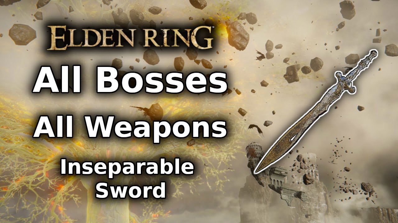 Elden Ring Inseparable Sword Playthrough || All Bosses All Weapons ...