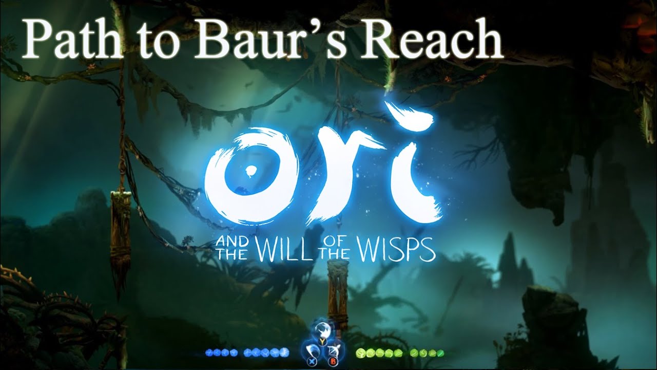 Ori and the Will of the Wisps Walkthrough - Path to Baur's Reach (Part ...
