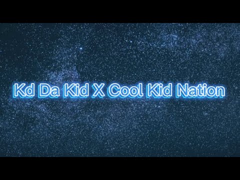 Kd Da Kid x Cool Kid Nation (Lyrics) - YouTube