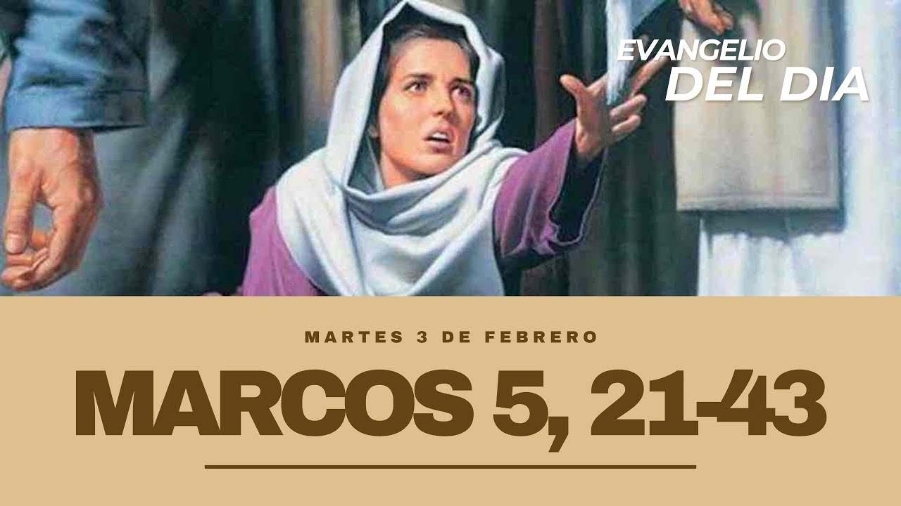 Evangelio de Hoy 3 de Febrero | Marcos 5, 21-43 | Jesús da Vida y ...