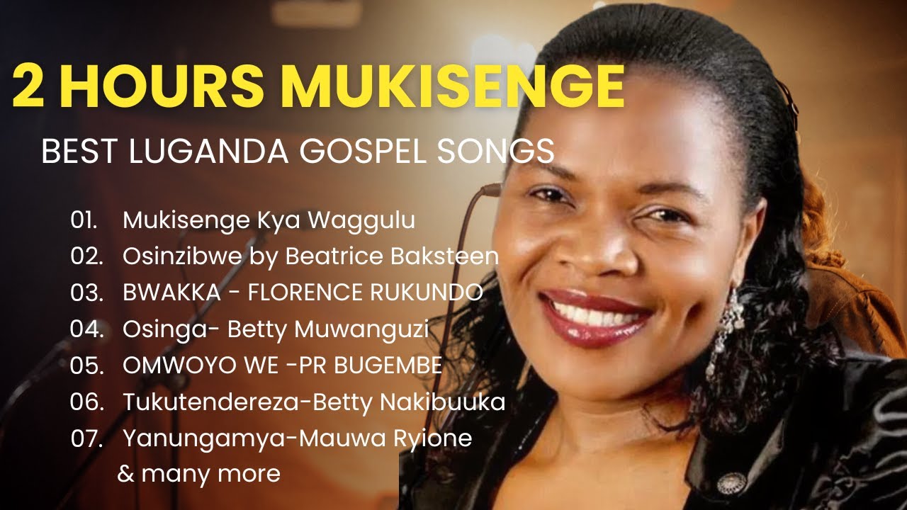 BEST 2 HOURS MUKISENGE GOSPEL MIX UGANDA - YouTube