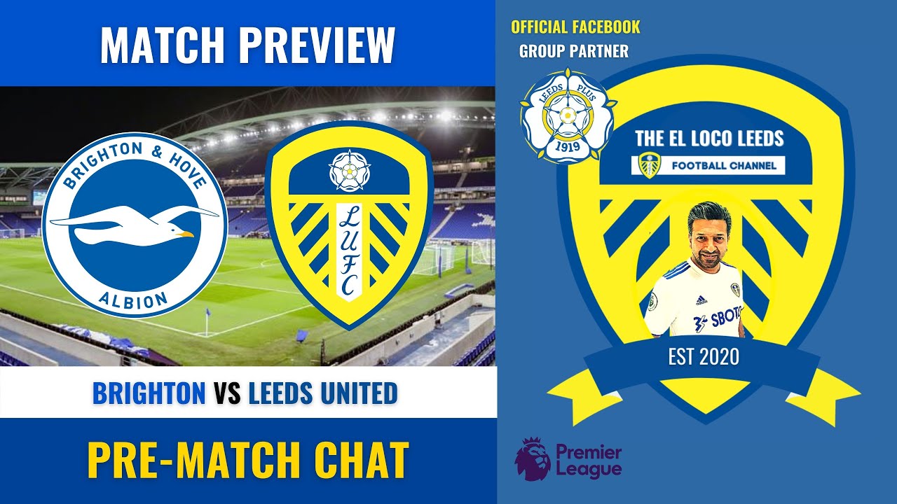 Brighton Vs Leeds United | Pre-match Chat | Match Preview - YouTube