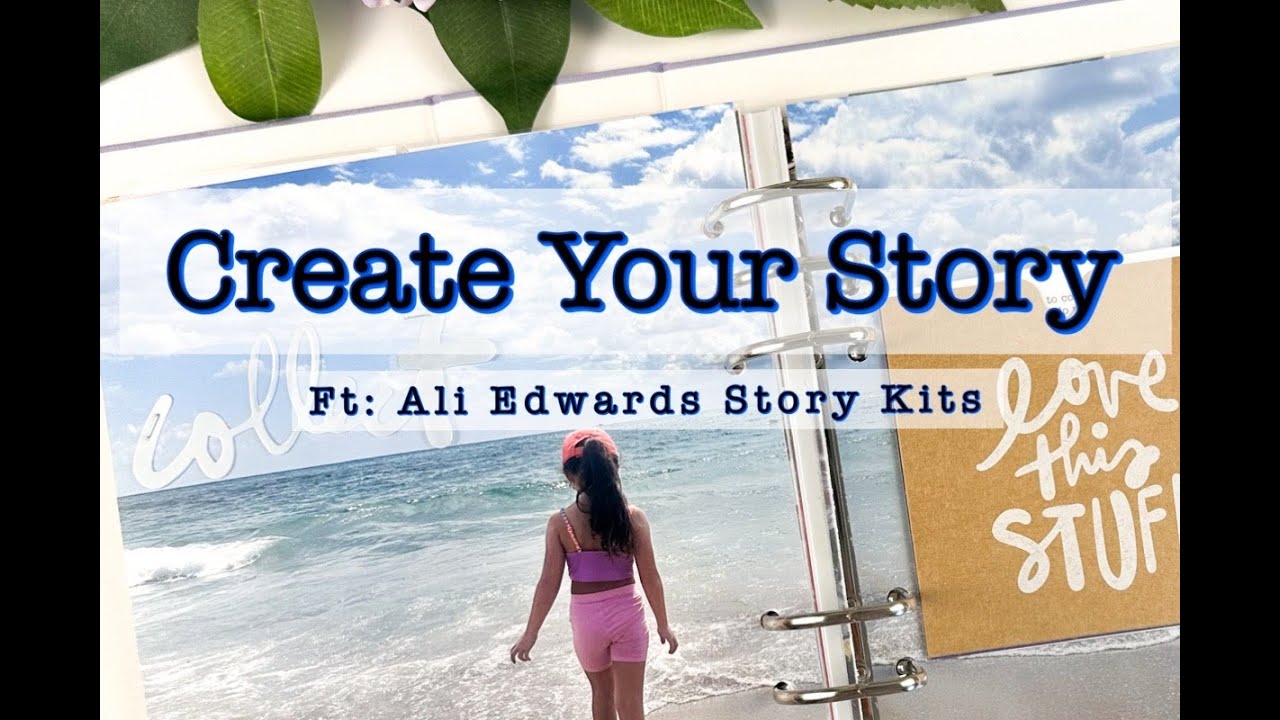 Create Your Story: Ft Ali Edwards Story Kits - YouTube