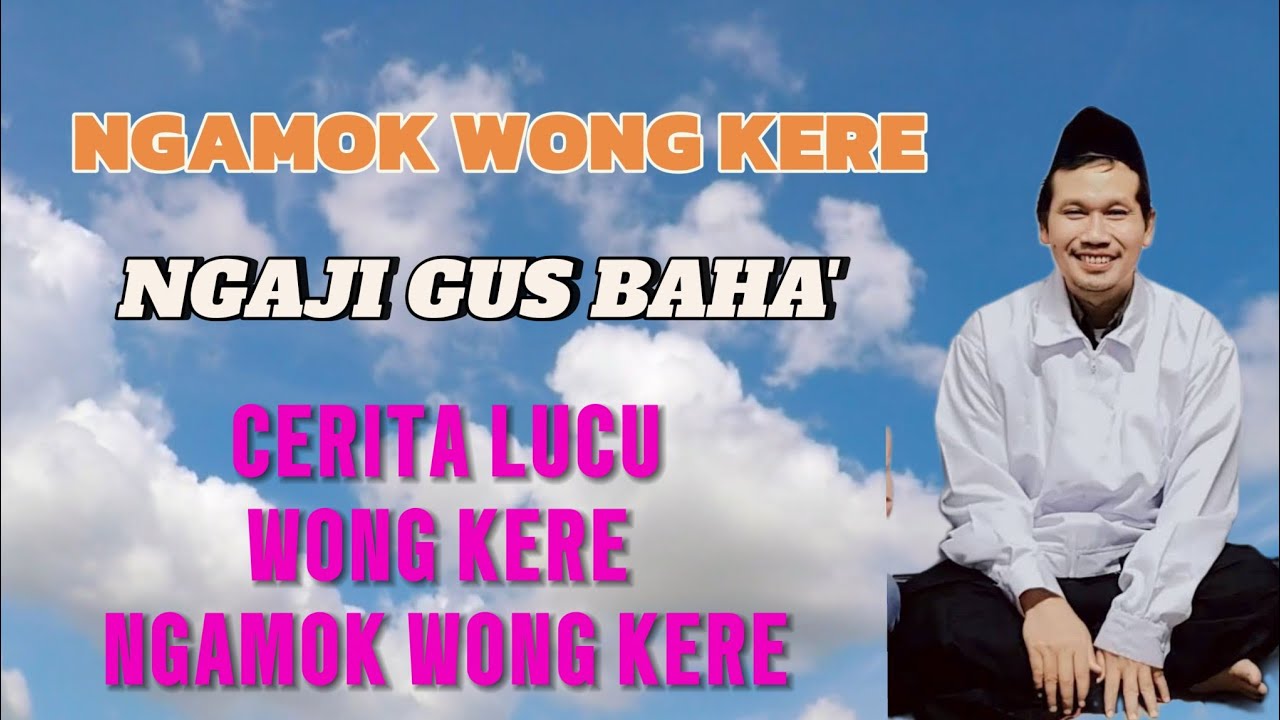 NGAJI LUCU . NGAJI GUS BAHA' . WONG KERE NGAMOK WONG KERE 😂 - YouTube