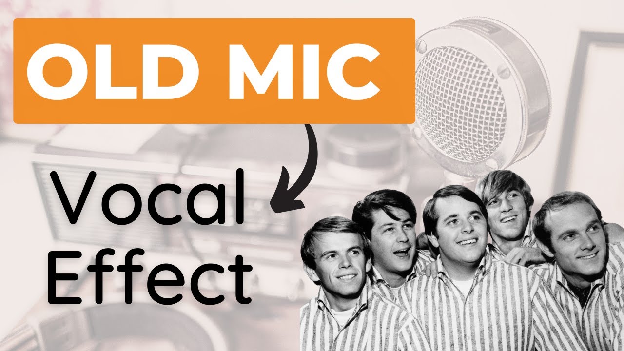 How to Mix Vocals: The VINTAGE MIC Effect (Beach Boys, The Beatles ...