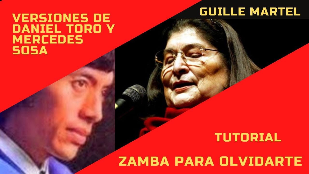 ZAMBA PARA OLVIDARTE, versiones de Daniel Toro y Mercedes Sosa ...