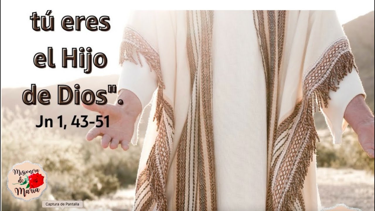 REFLEXI N AL EVANGELIO DE JUAN 1 43 51 reflexiones biblia reflexi-n-al-evangelio-de-juan-1-43-51-reflexiones-biblia