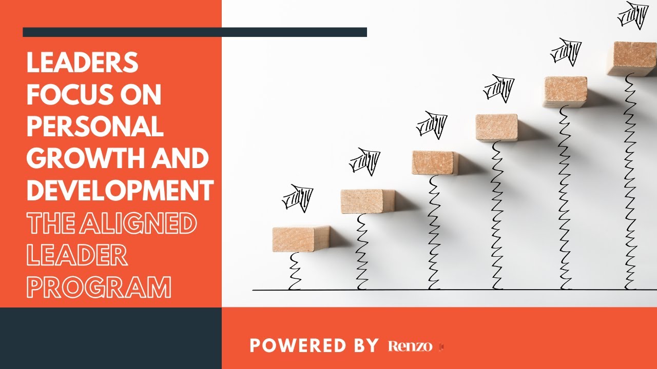 Leaders Focus on Personal Growth and Development -- The Aligned Leader ...