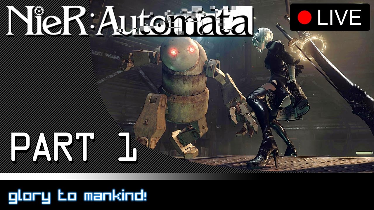 NieR: Automata - Part 1: Glory To Mankind! - YouTube