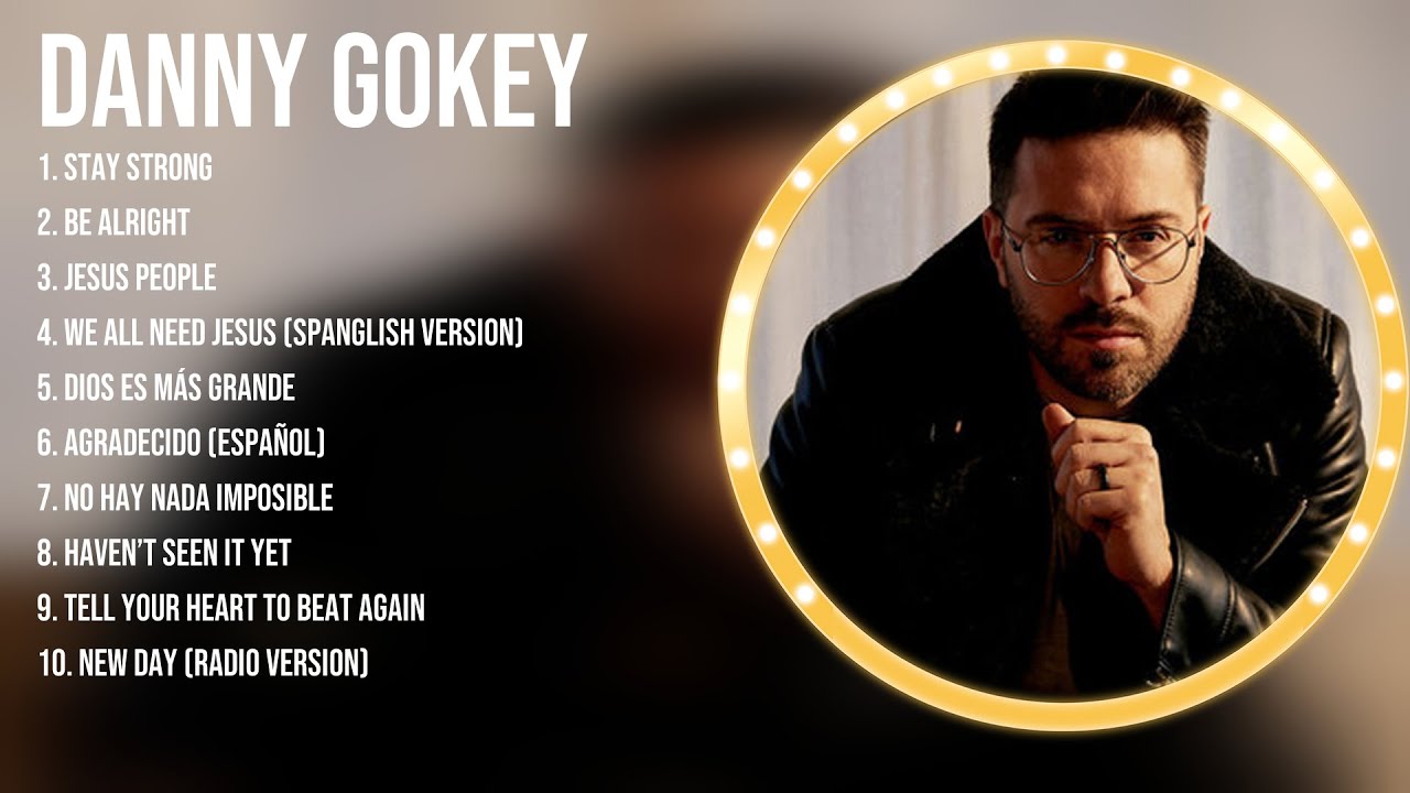 Danny Gokey Top Christian Music ~ Greatest Hits - YouTube