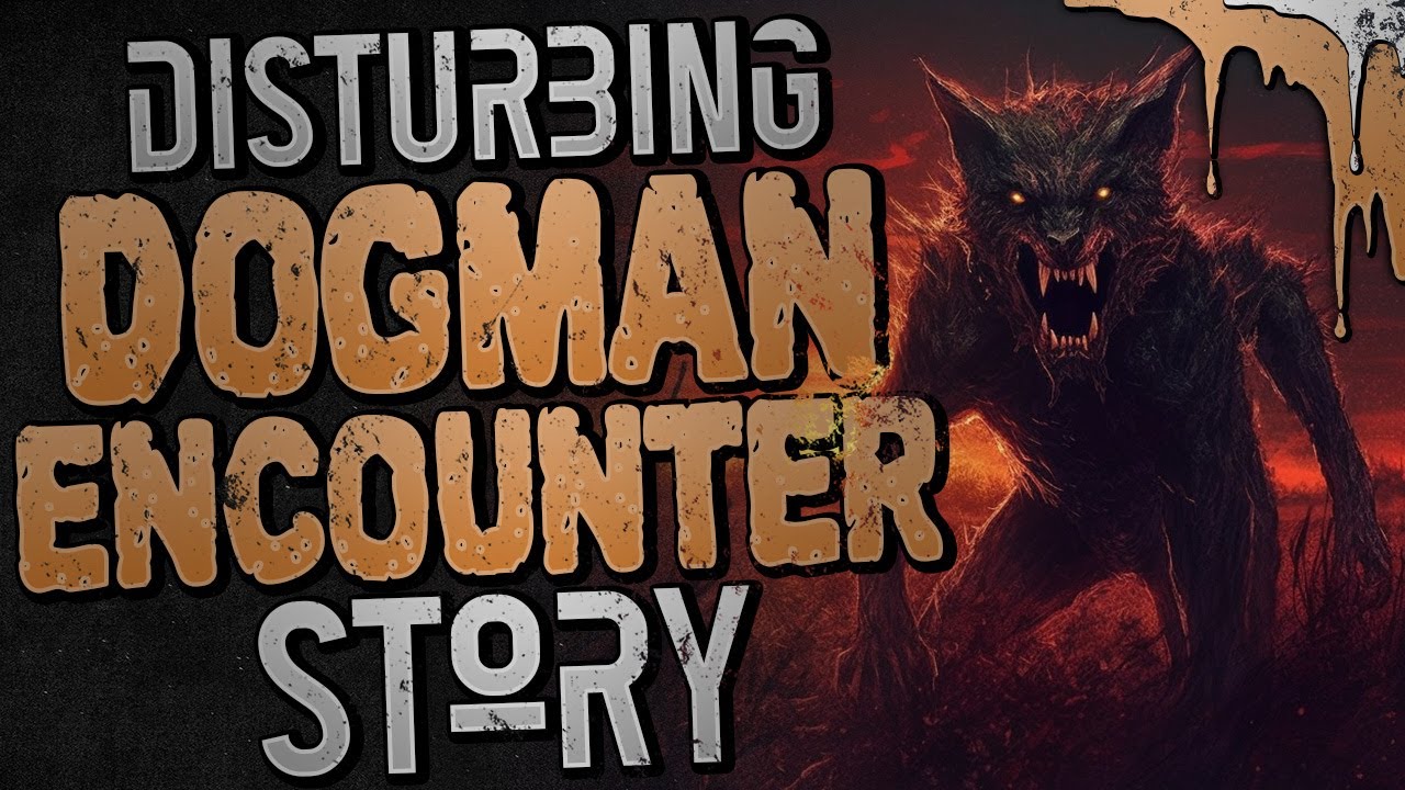Horrifying Dogman Encounter Scary Story | Werewolf Creepypasta - YouTube