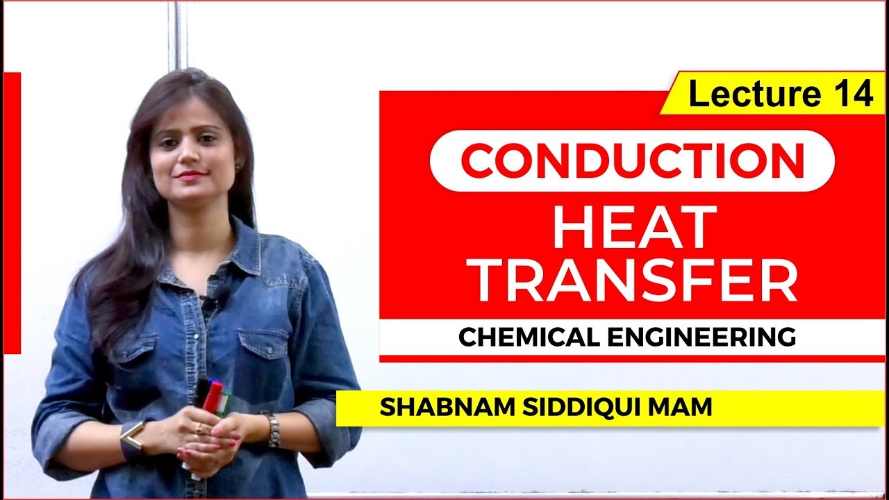 Conduction | Heat Transfer | Lecture 14 | Chemical Engineering - YouTube