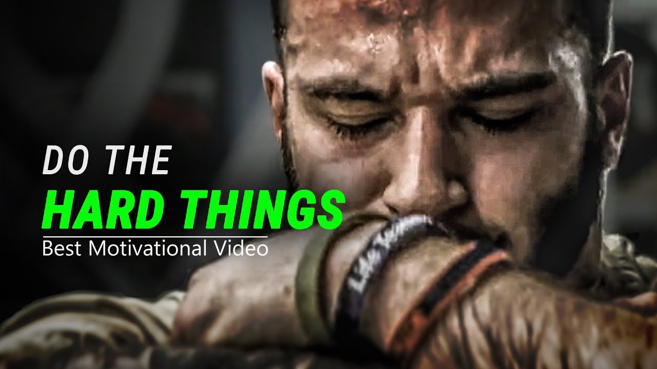 Best Motivational Video | DO THE HARD THINGS | Motivational Speech ...