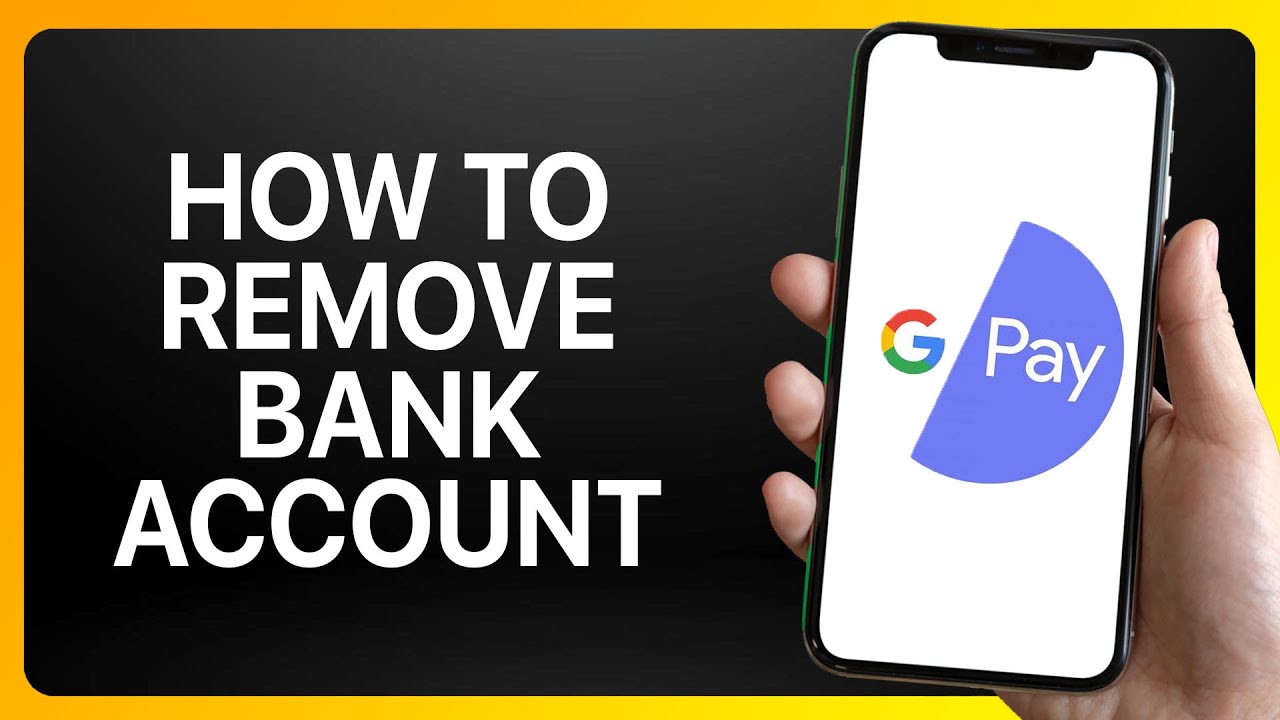 How To Remove Bank Account In Google Pay Tutorial - YouTube