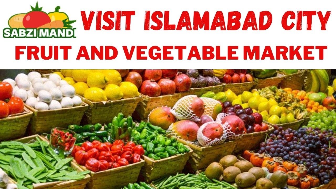 Visit Islamabad City || Sabzi Mandi Islamabad || Fruit and Vegetable ...