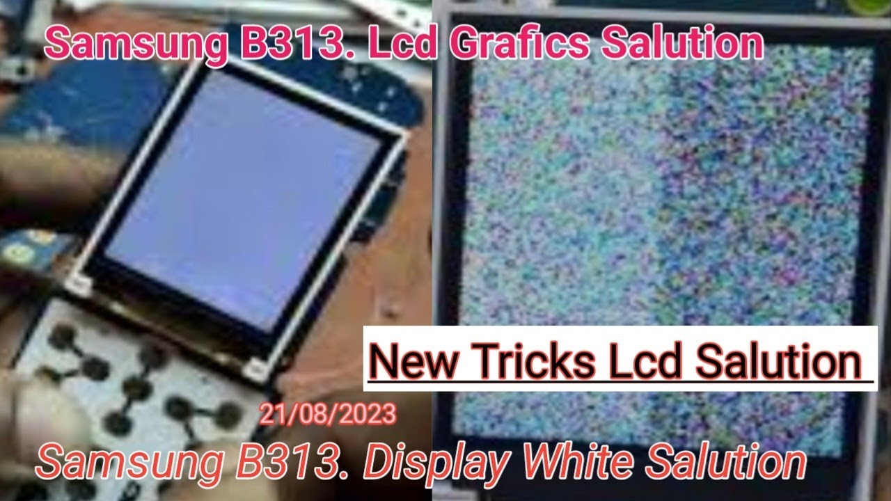 samsung b313 lcd graphics problem....samsung b313 white display ...