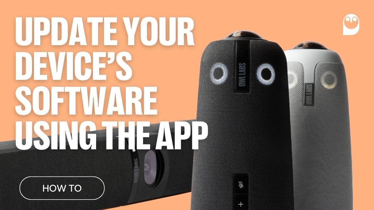 Update your Owl’s software in the Meeting Owl App - YouTube