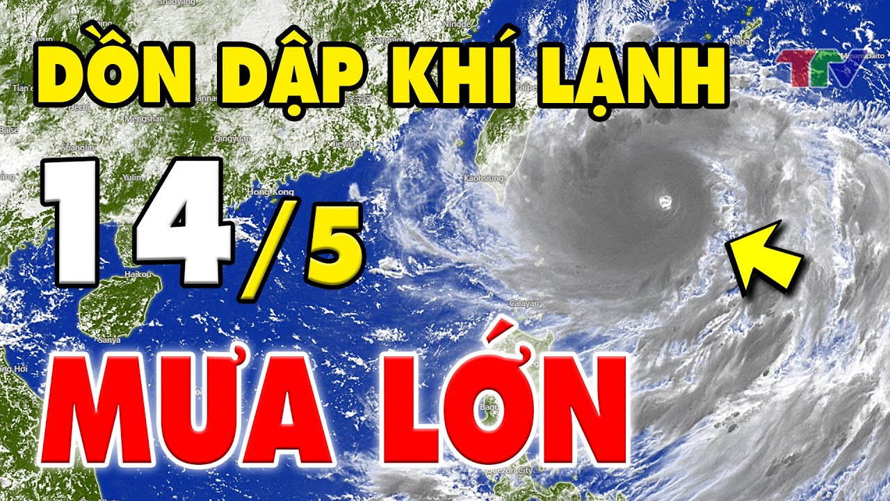Dự báo thời tiết hôm nay mới nhất ngày 14/5 | Tin Bão Số 8 Mới Nhất ... Dự báo thời tiết hôm nay mới nhất ngày 14/5 | Tin Bão Số 8 Mới Nhất ...
