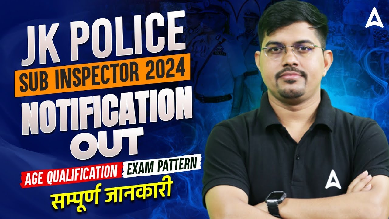 JK Police Sub Inspector 2024 Notification Out | Age | Qualification ...