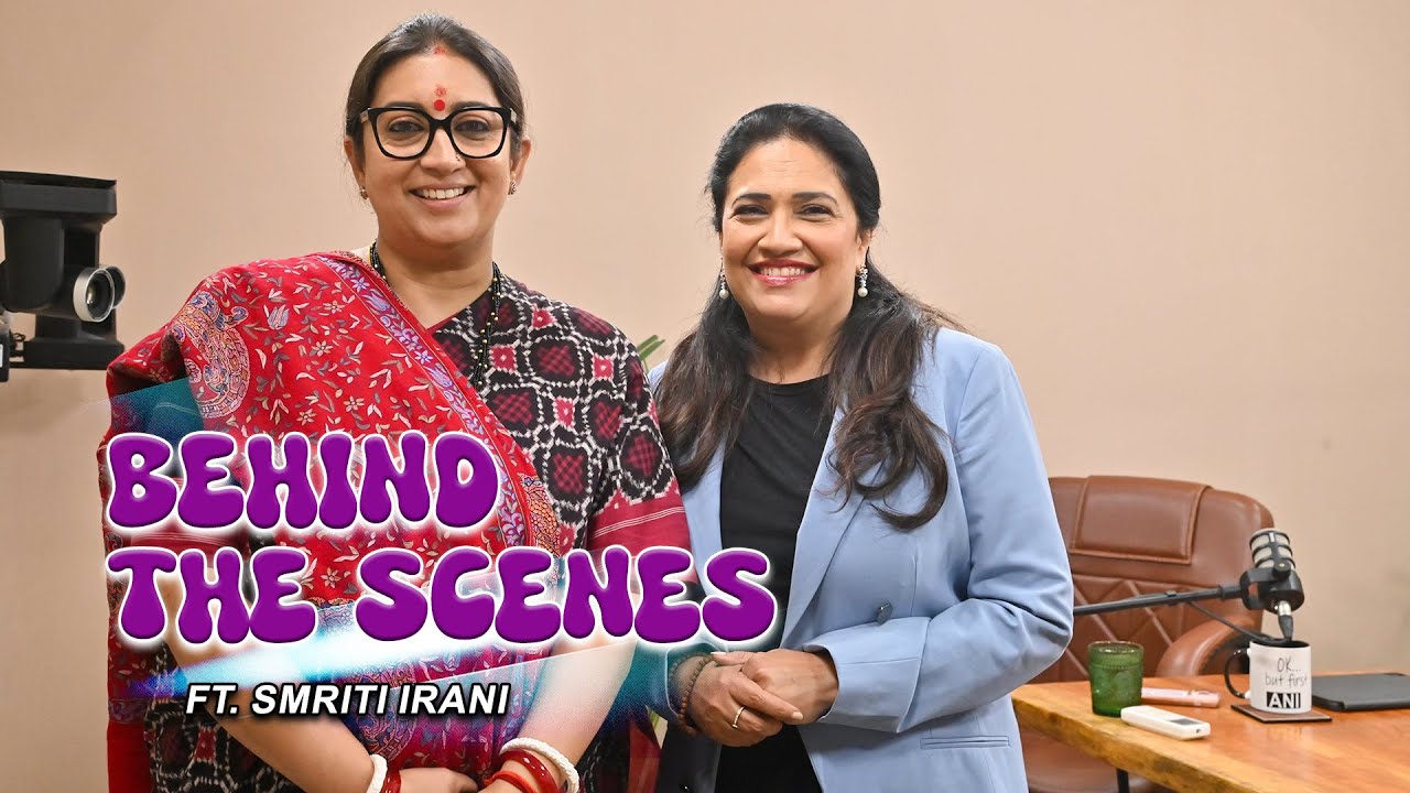 Behind-the-scenes unveiled | EP-123 with Smriti Irani | ANI Podcast with Smita Prakash - YouTube
