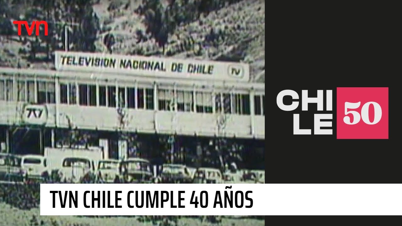 TVN Chile cumple 40 años | #Chile50 - YouTube