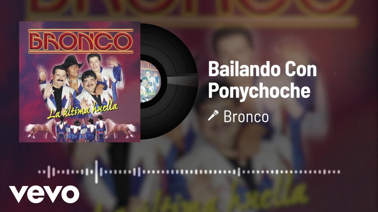 Bronco - Bailando Con Ponychoche (Audio) - YouTube