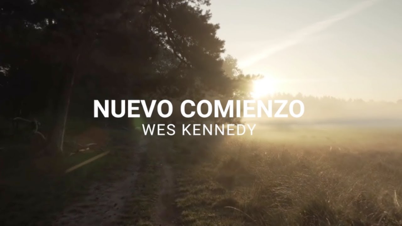 Wes Kennedy - Nuevo Comienzo (Lyric Video Oficial) - YouTube