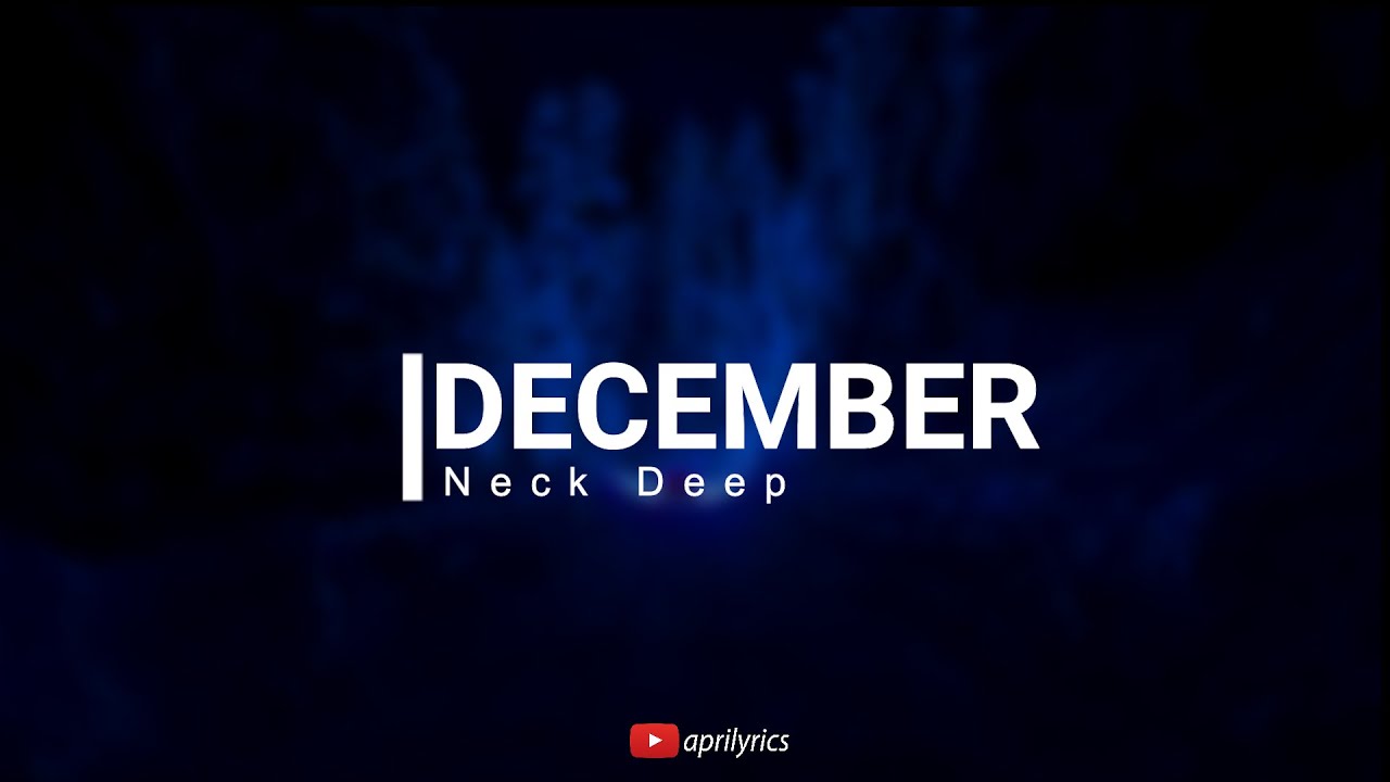 Neck Deep - December (ft. Chris Carrabba) (LIRIK DAN CARA BACA MUDAH ...