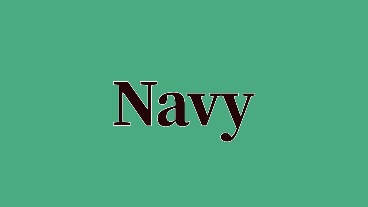 Navy Pronunciation and Meaning - YouTube