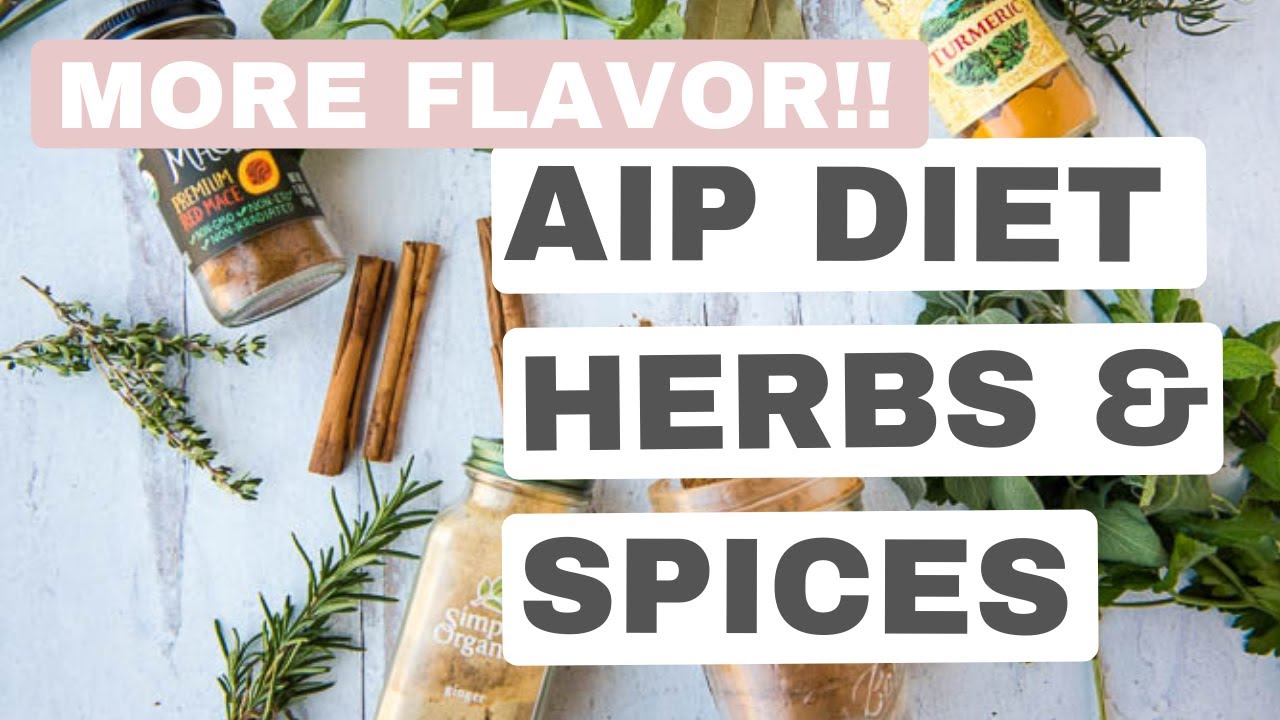 AIP Spices and Herbs - How To Use Them To Make Dishes More Flavorful ...