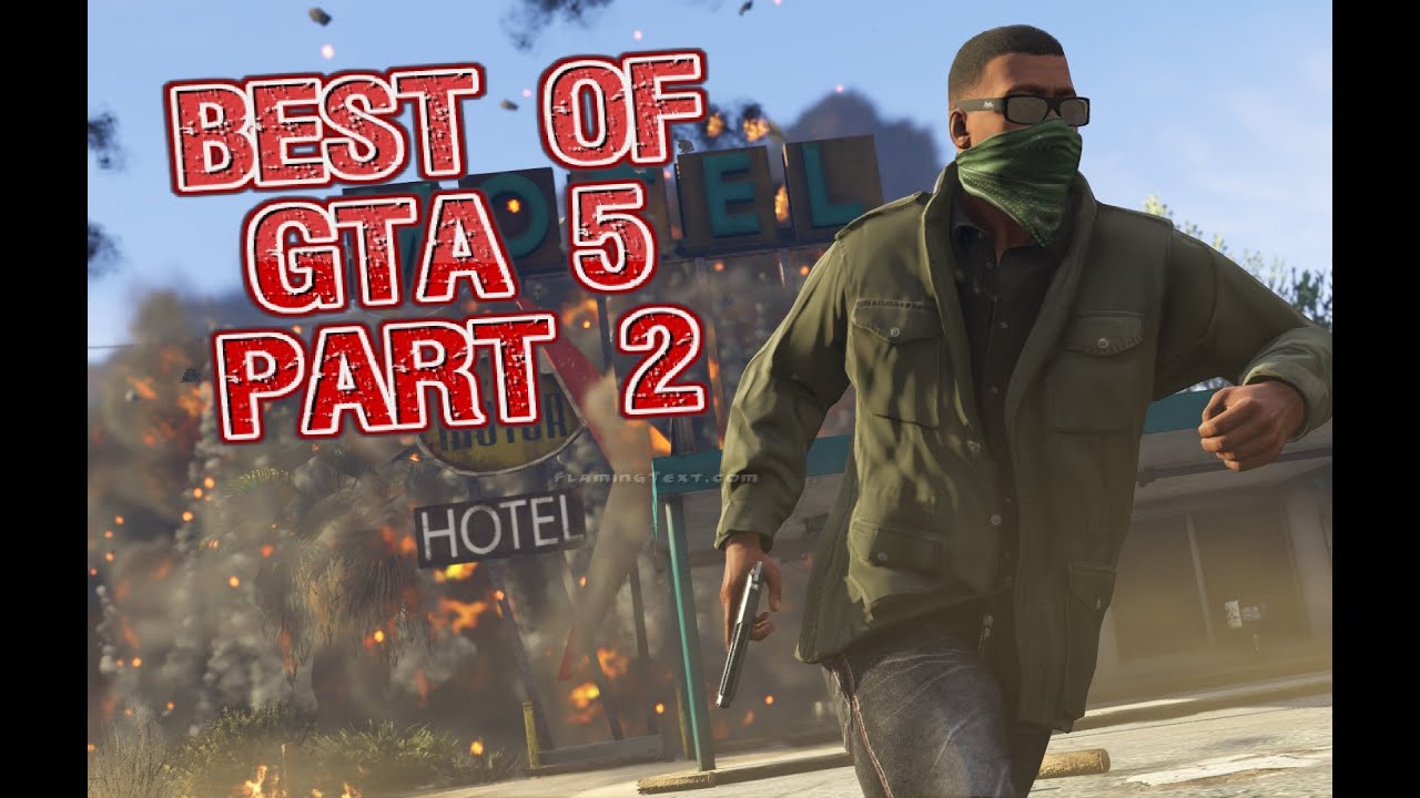 Best of GTA 5 - Part 2 - YouTube