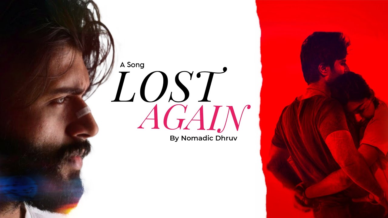Lost Again - Nomadic Dhruv (Official Music Video) - YouTube